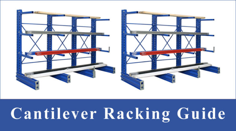 What is Cantilever Racking [Cantilever Racking Guide For Buyer]